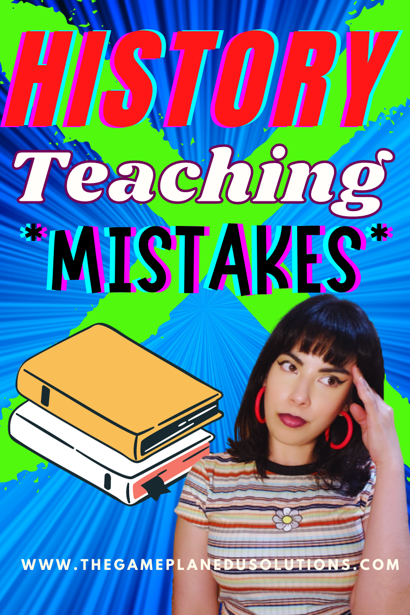 History Teaching Mistakes – The Game Plan Educational Solutions