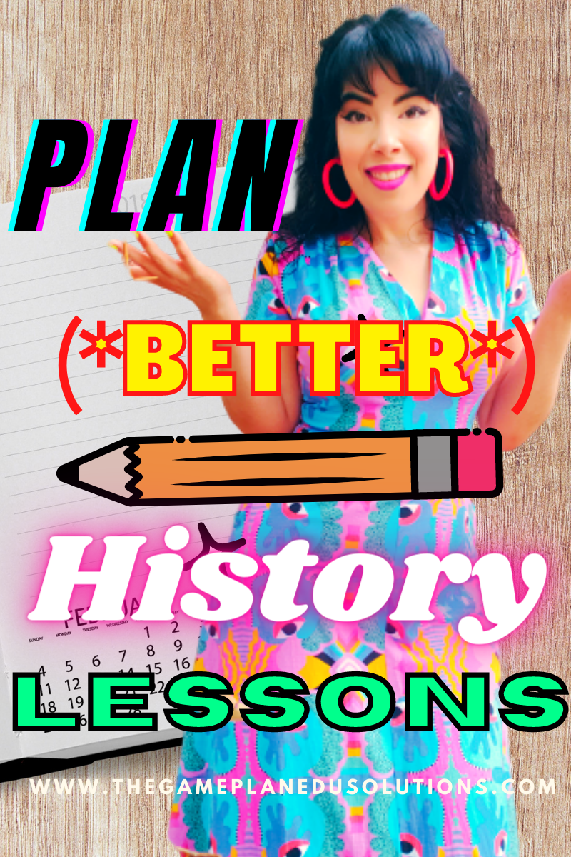 Plan Better History Lessons – The Game Plan Educational Solutions